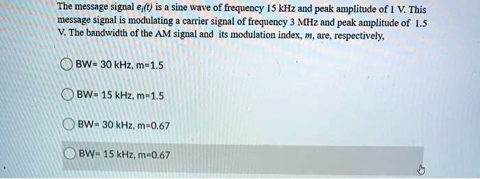 SOLVED: The message signal et is a sine wave of frequency 15 kHz and ...
