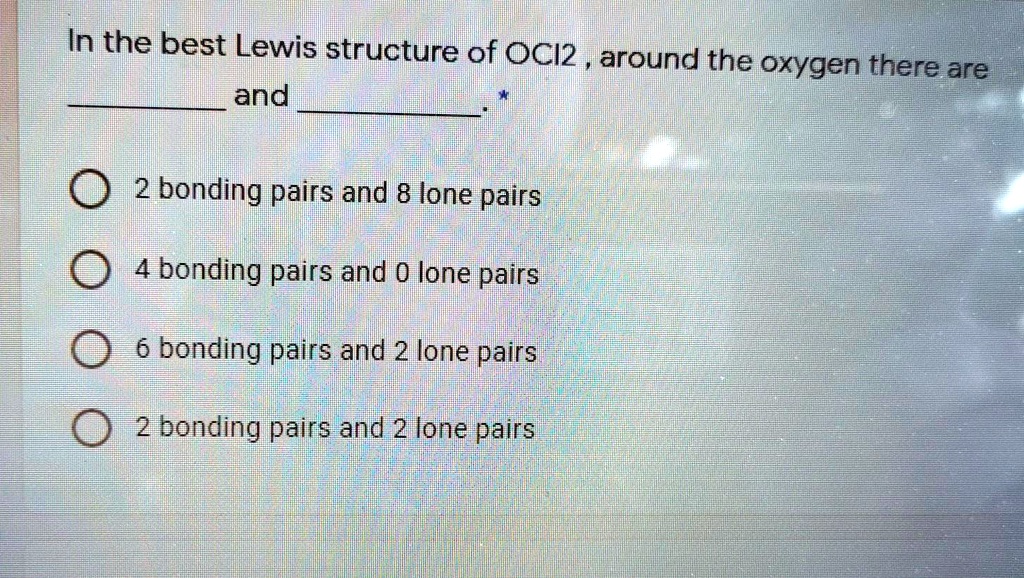SOLVED: In the best Lewis structure of OCl2, around the oxygen, there ...