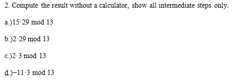 SOLVED: Using Modular Arithmetic 2. Compute the result without a ...