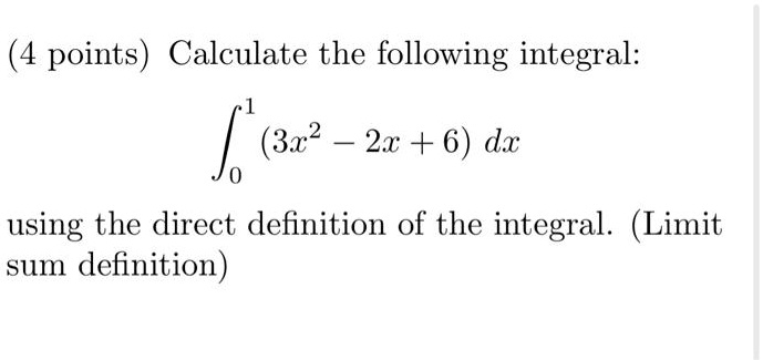 SOLVED: Calculate the following integral: âˆ«(-2x + 6)dx using the direct definition of the ...