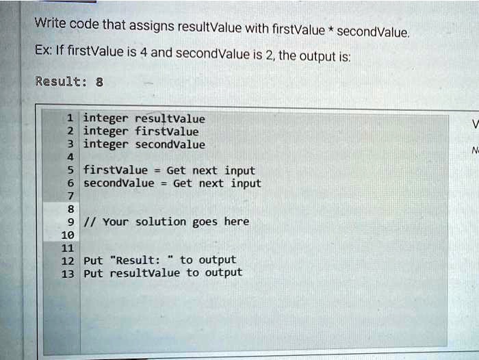Solved Write Code That Assigns Resultvalue With Firstvalue Secondvalue Ex If Firstvalue Is 6205