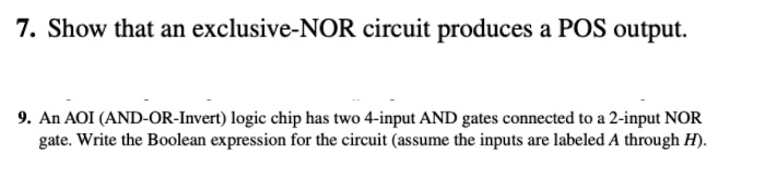 7. Show that an exclusive-NOR circuit produces a POS output. 9. An AOI ...