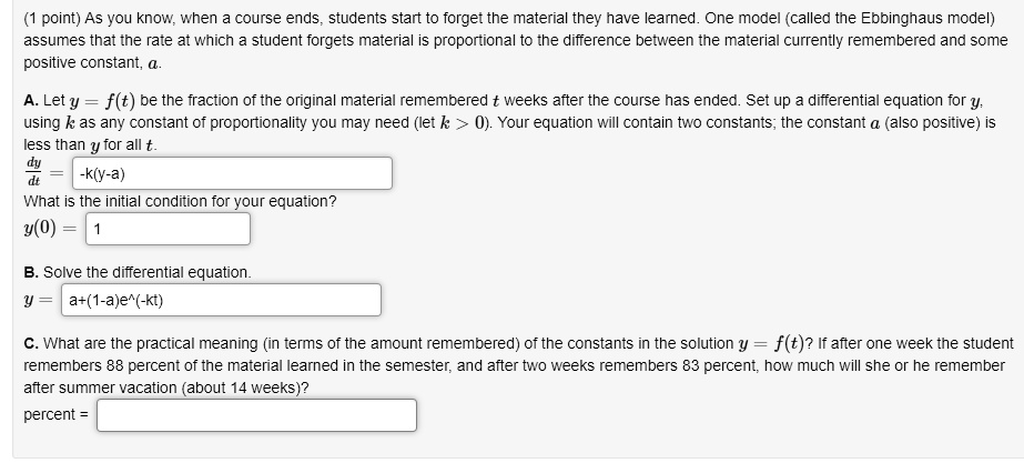 (1 point) As you know, when a course ends, students start to forget the ...