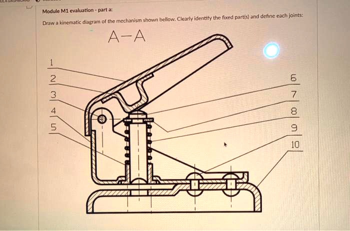 SOLVED: Module M1 evaluation - Part A: Draw a kinematic diagram of the ...