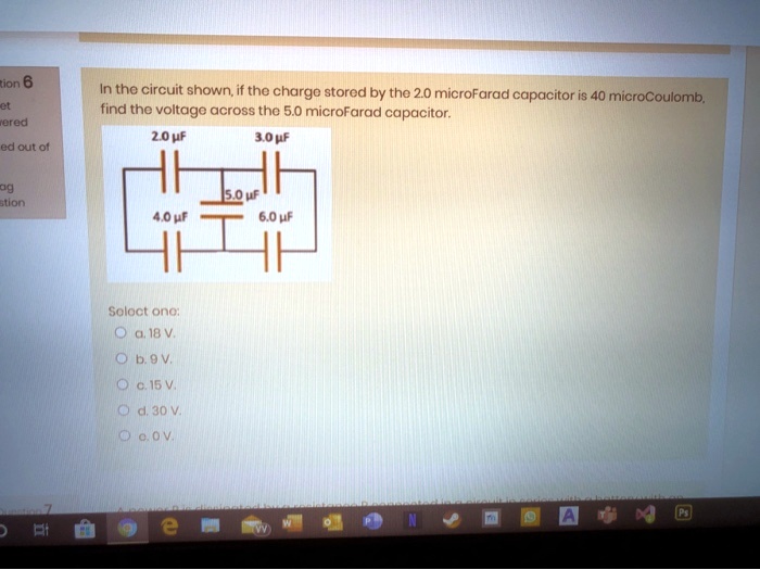 SOLVED: tion 6 In tho circuit shown if the charge stored by the 20 ...
