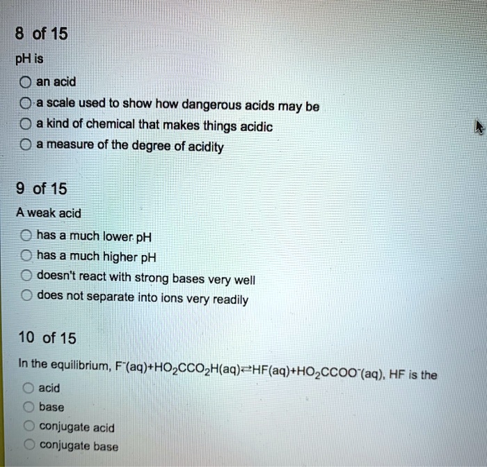 SOLVED: 8 of 15 pH is an acid a scale used to show how dangerous acids ...