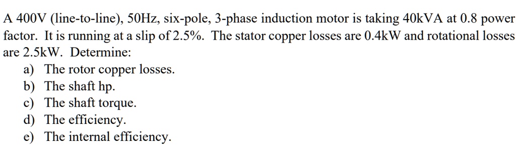 SOLVED: A 400V (line-to-line), 50Hz, six-pole, 3-phase induction motor ...