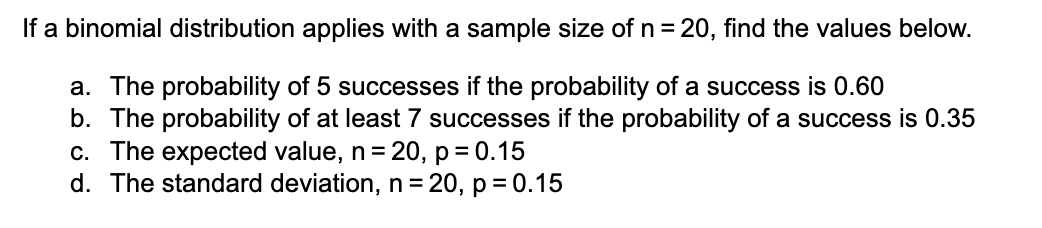 if a binomial distribution applies with a sample size of n20 find the ...