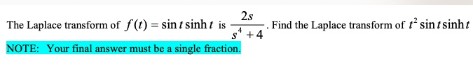 SOLVED: 2s The Laplace transform of f (t) = sin t sinh Find the Laplace ...