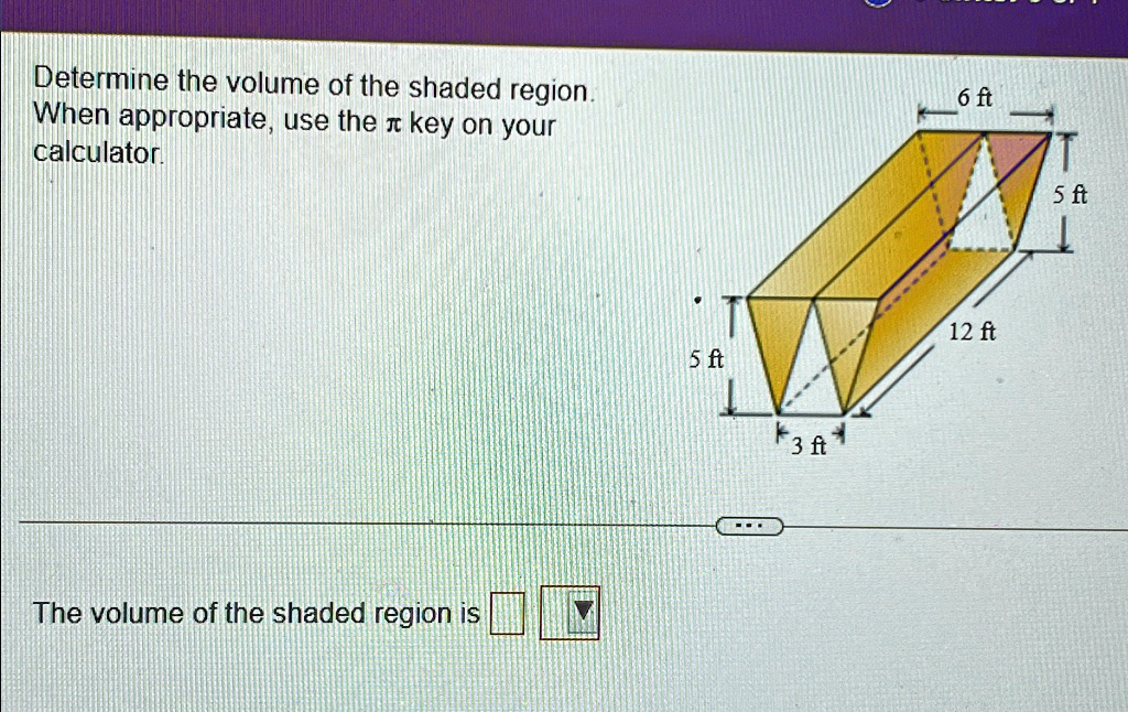 determine the volume of the shaded region when appropriate use the key ...