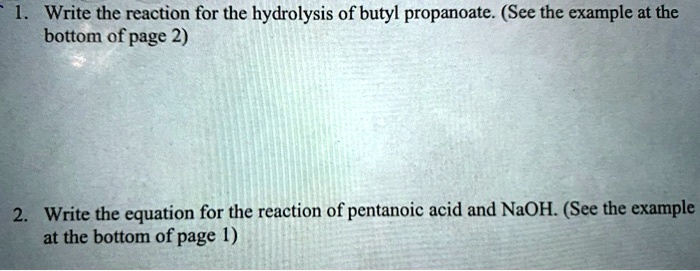SOLVED: Write the reaction for the hydrolysis of butyl propanoate. (See ...