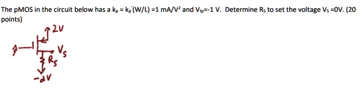 SOLVED: The pMOS in the circuit below has Vgs = 2V, kp' (W/L) = 1 mA/V ...