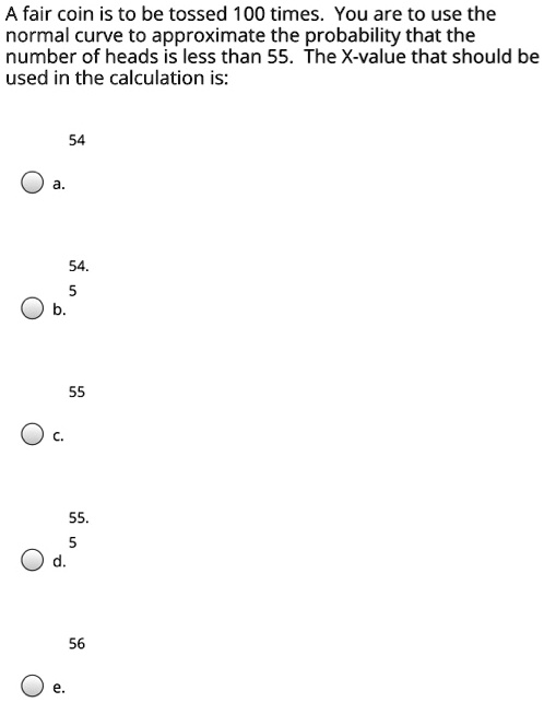 A fair coin is to be tossed 100 times You are t0 use the normal curve to approximate the ...