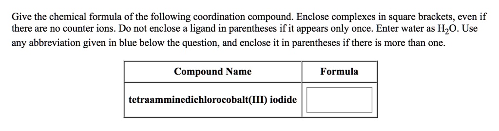 give the chemical formula of the following coordination compound ...