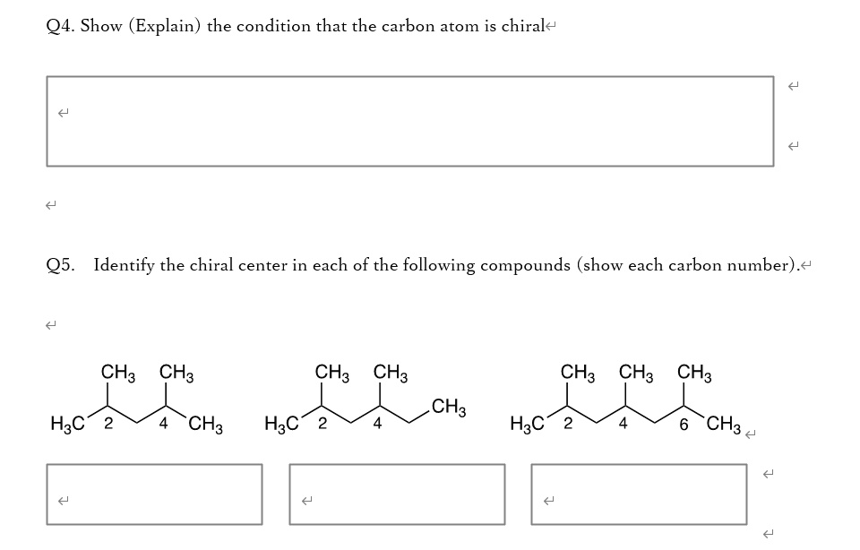 SOLVED: Q4. Show (Explain) the condition that the carbon atom is chiral. Q5. Identify the chiral ...