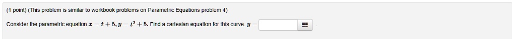 Solved Point This Problem Similar To Workbook Problems On Parametric Equations Problem 4