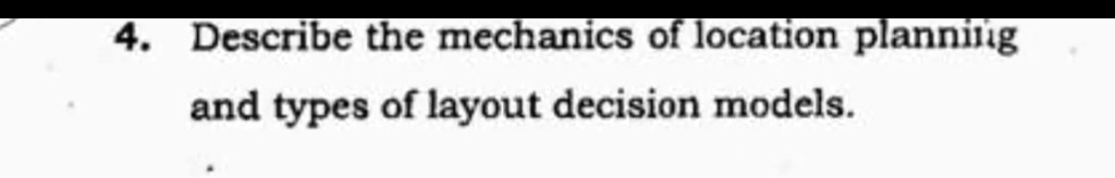 4 describe the mechanics olocation planning and types of layout ...