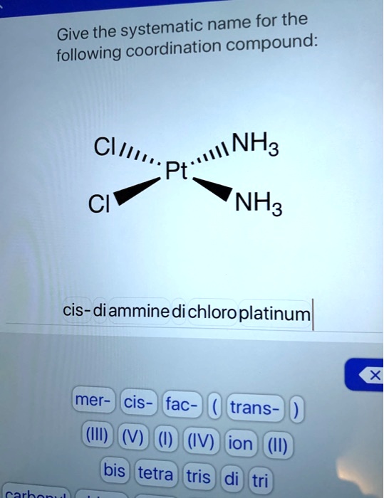 SOLVED: systematic name for the Give the following coordination ...