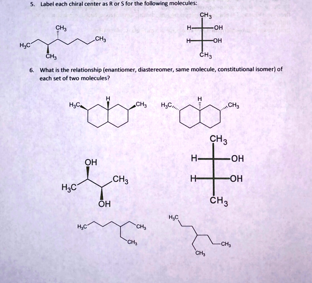label each chiral center as r or for the following molecules ch3 ch3 a ...
