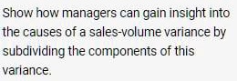 SOLVED: Show how managers can gain insight into the causes of a sales ...