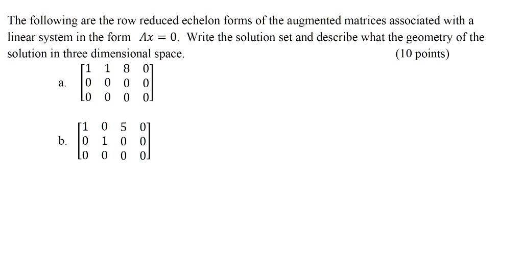 the following are the row reduced echelon forms of the augmented ...