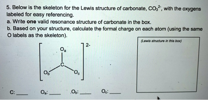 5. Below is the skeleton for the Lewis structure of c… - SolvedLib