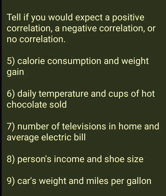 SOLVED: Tell if you would expect a positive correlation, a negative ...