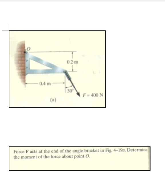 SOLVED: (a) Force 𝐅 acts at the end of the angle bracket in Fig. 4-19a. Determine the moment of ...
