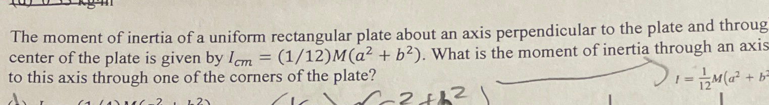 The moment of inertia of a uniform rectangular plate about an axis ...