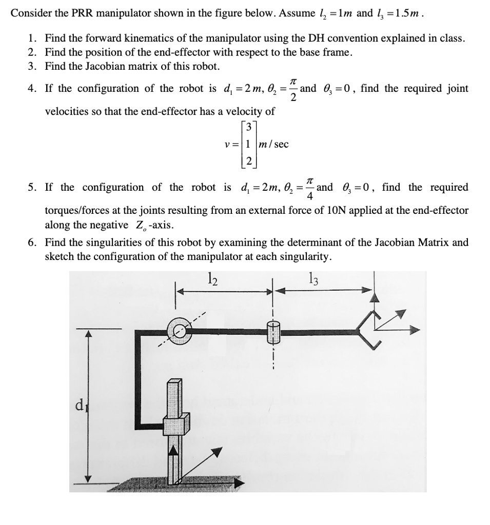 SOLVED: Consider the PRR manipulator shown in the figure below. Assume l1 = 1m and l2 = 1.5m. 1 ...