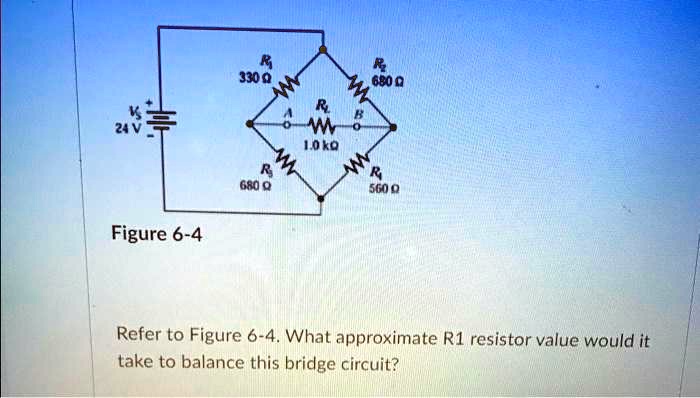 SOLVED: R 330 RT 680 R W 1.00k 24V R 680 R 560 Figure 6-4 Refer to ...