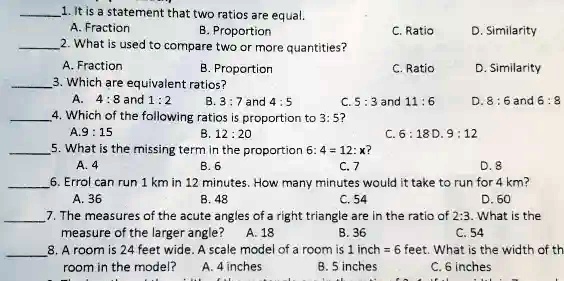 1. It is a statement that two ratios are equal. A....