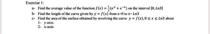 SOLVED:Exercise I; Find the Weruge value of the function f6r) = {(e ...