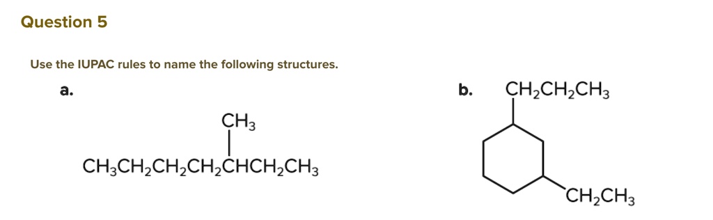 SOLVED: Text: Use the IUPAC rules to name the following structures ... SOLVED: Text: Use the IUPAC rules to name the following structures ...