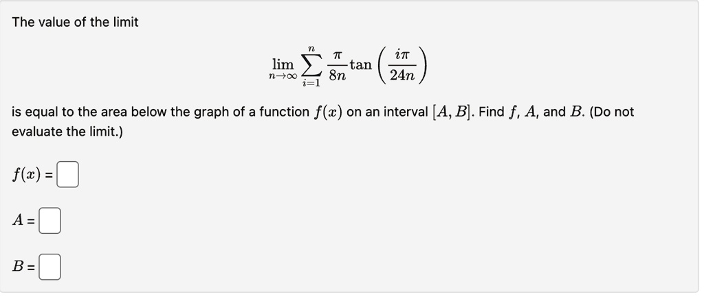 SOLVED: The value of the limit lim(n->infty )sum(i=1)^n (pi )/(8n)tan((ipi )/(24n)) is equal to ...