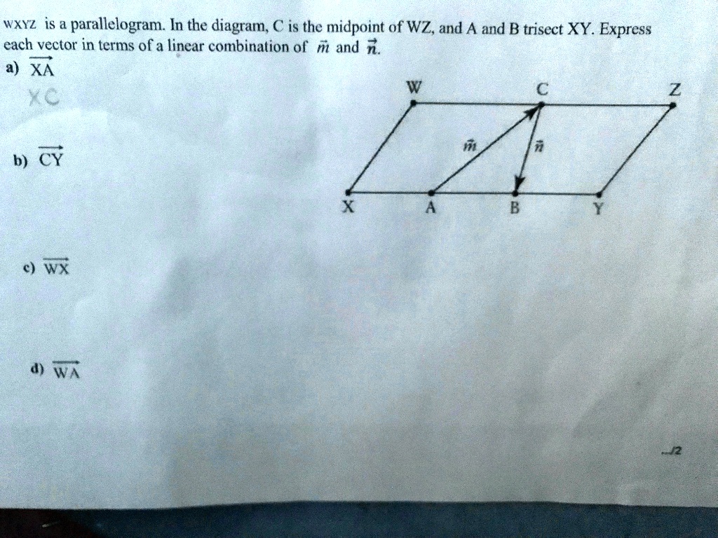 wxyz is parallelogram in the diagram cis the midpoint of wz and a and b trisect xy express each ...