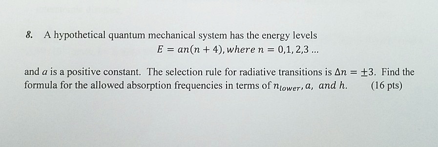 8. A hypothetical quantum mechanical system has the energy...