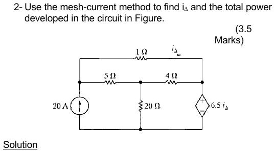 2 use the mesh current method to find ia and the total power developed in the circuit in figure ...