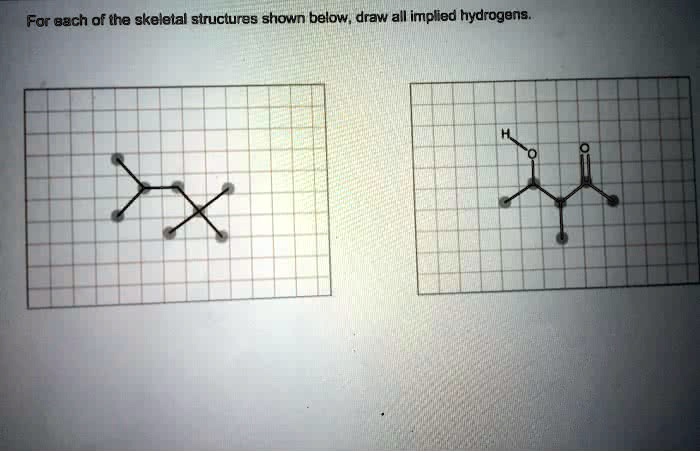 SOLVED: ' For each of the skeletal structures shown below, draw all ... SOLVED: ' For each of the skeletal structures shown below, draw all ...