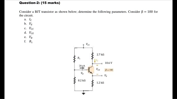 SOLVED: Consider a BJT transistor as shown below; determine the following parameters. Consider ...