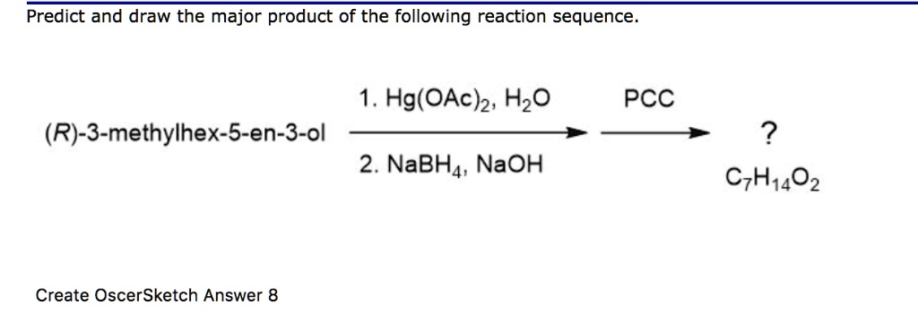 SOLVED:Predict and draw the major product of the following reaction sequence. 1 Hg(OAc)2; Hz0 (R ...