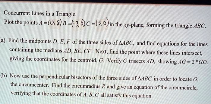Concurrent Lines in a Triangle. Plot the points A = (0, 8), B = (-3, 0), C = (3, 0) in the xy ...