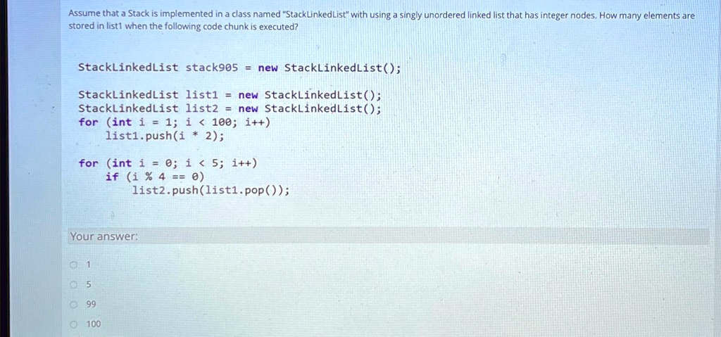 Assume That A Stack Is Implemented In A Class Named Stacklinkedlist With Using A Singly