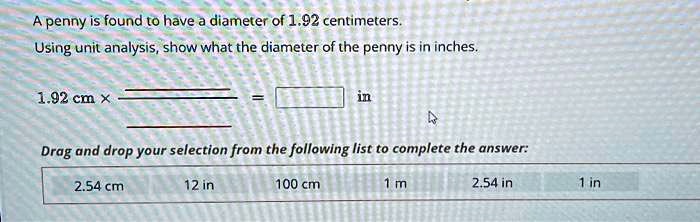 SOLVED: A penny is found to have a diameter of 1.92 centimeters. Using ...