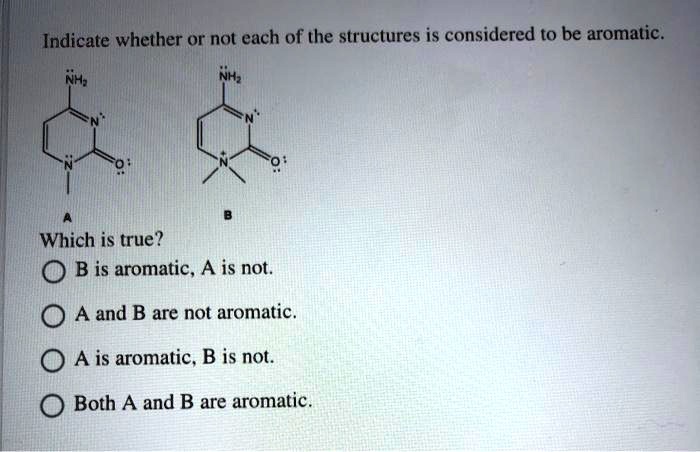 SOLVED: Indicate whether or not each of the structures is considered t0 be aromatic Which is ...
