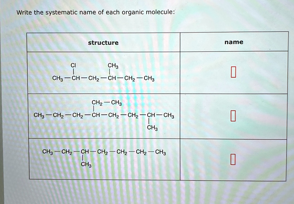 Write the systematic name of each organic molecule ci...