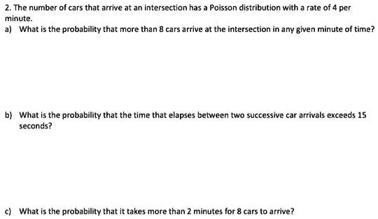 SOLVED: mathematical statistics 2.The number of cars that arrive at an ...