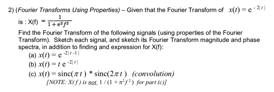 SOLVED: The Fourier Transform of the following signals (using properties of the Fourier ...