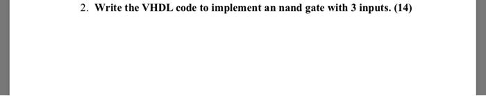 Solved Write The Vhdl Code To Implement A Nand Gate With 3 Inputs