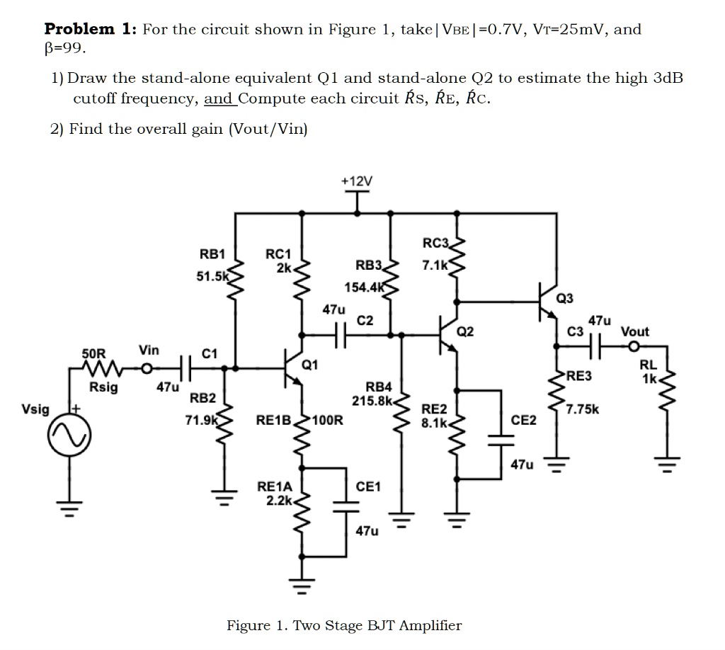 SOLVED: Problem 1: For the circuit shown in Figure 1, take |VBE| = 0.7V ...